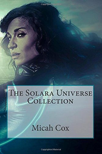 The Solara Universe Collection: Cox, Micah: 9781500811327: Amazon.com ...