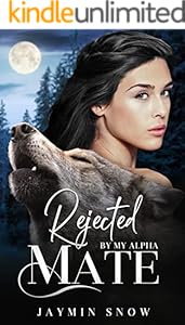 Fated to the Alpha: A Rejected Mate Shifter Romance (The Rejection Series) - Kindle edition by ...