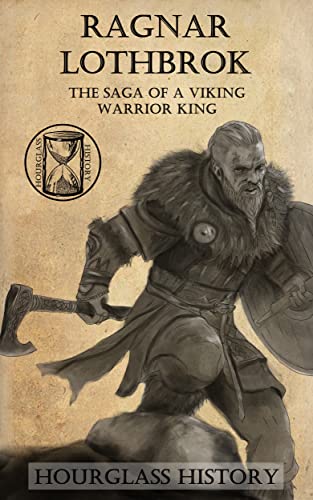 Ragnar Lothbrok: The Saga of a Viking Warrior King eBook : Kingsley ...