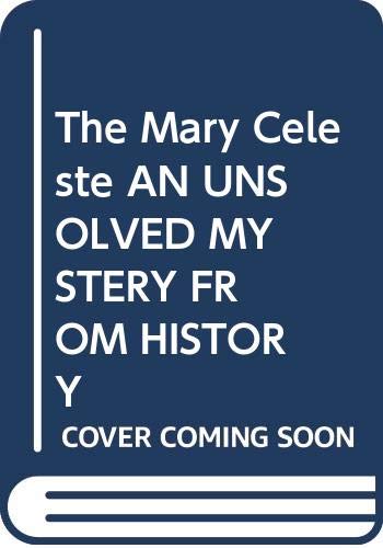 The Mary Celeste AN UNSOLVED MYSTERY FROM HISTORY: Jane Yolen and Heidi ...