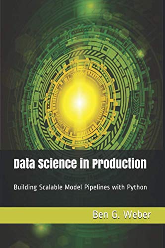 Data Science in Production: Building Scalable Model Pipelines with ...