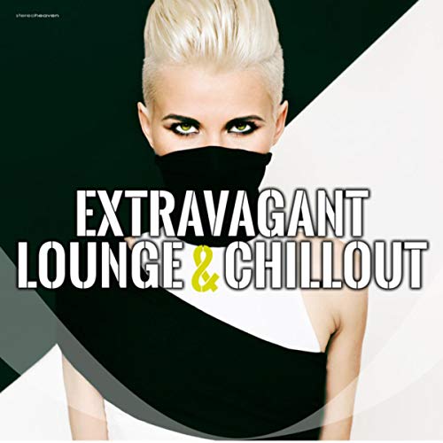 Amazon Music - Various ArtistsのExtravagant Lounge & Chillout - Amazon.co.jp