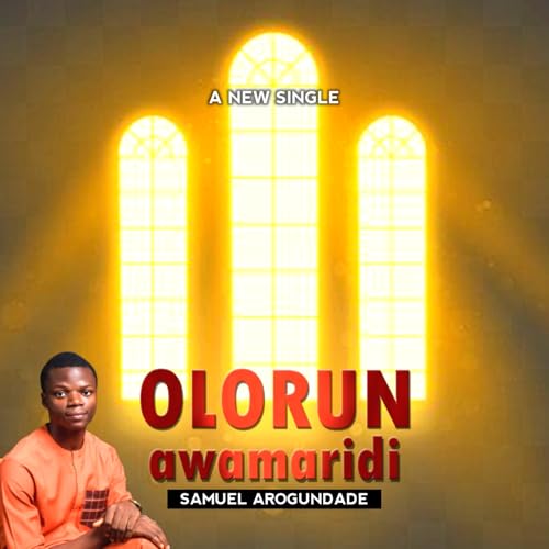 Play OLORUN AWAMARIDI by Samuel Arogundade on Amazon Music Unlimited