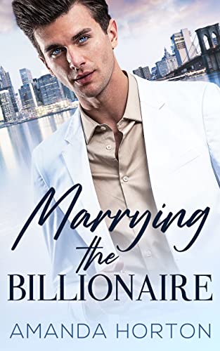 Marrying The Billionaire: A Fake Marriage Standalone Romance (Manhattan ...