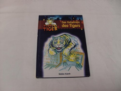 Amazon.com: Timmi Tiger, Bd.1, Das Geheimnis des Tigers: 9783707400458: Karch, Stefan: Books