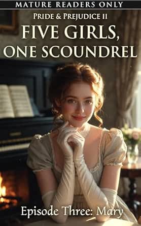 Five Girls, One Scoundrel - Episode Three - Mary: a deliciously erotic ...