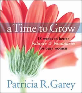 A Time to Grow: A Four-Month Spiritual Nurturing Program for Busy Women ...
