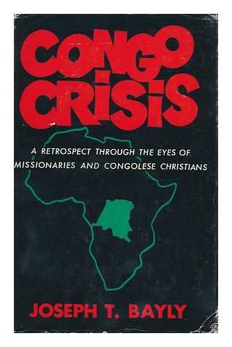 Congo Crisis: Joseph Bayly: 9780854761661: Amazon.com: Books