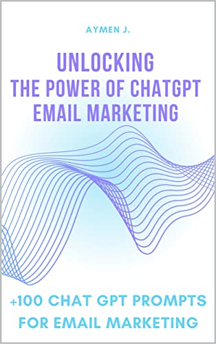 Unlocking the Power of ChatGPT Email Marketing: Proven Prompts That ...