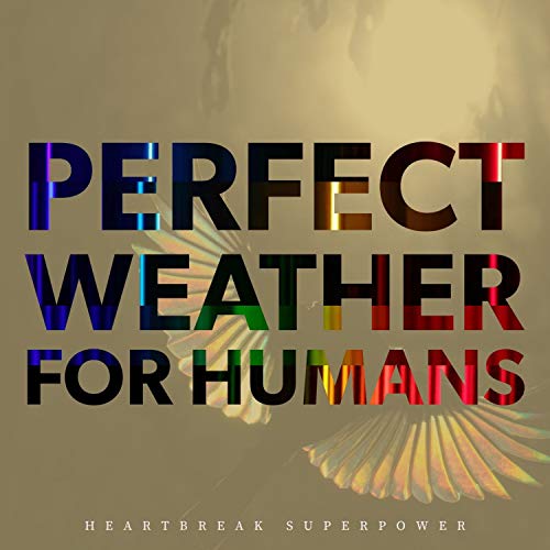 Heartbreak Superpower by Perfect Weather for Humans on Amazon Music ...