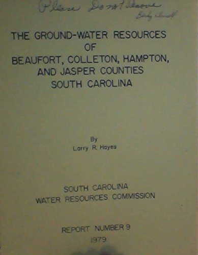 The ground-water resources of Beaufort, Colleton, Hampton and Jasper ...