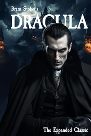 Dracula: The Expanded Classic - Featuring Author's Biography, Thematic ...