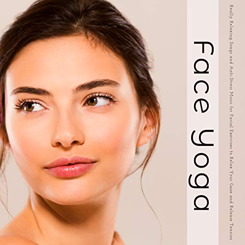 Amazon.com: Face Yoga – Really Relaxing Songs and Anti-Stress Music for ...