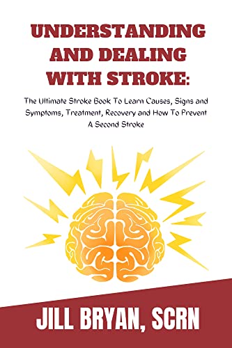 Amazon.com: UNDERSTANDING AND DEALING WITH STROKE: The Ultimate Stroke ...