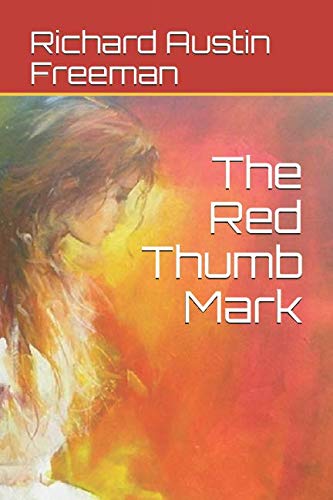 The Red Thumb Mark: Amazon.co.uk: Freeman, Richard Austin ...