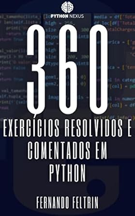 360 Exercícios Resolvidos e Comentados em Python (Exercícios Resolvidos ...