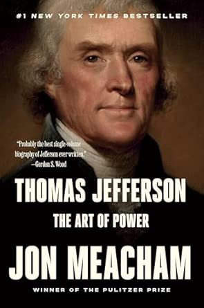 Amazon.com: Thomas Jefferson: The Art of Power: 9780812979480: Meacham ...