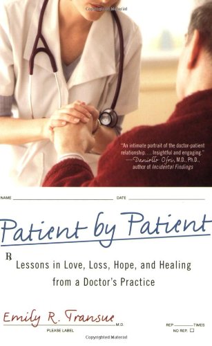 Patient by Patient: Lessons in Love, Loss, Hope, and Healing from a ...