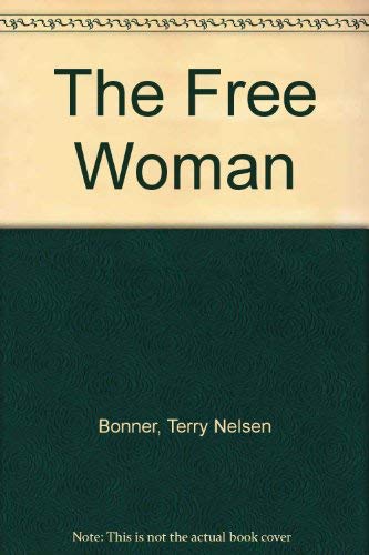 The Free Woman: Bonner, Terry Nelsen: 9780440010722: Amazon.com: Books