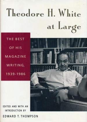 Theodore White at Large: Thompson, Edward T.: 9780679416357: Amazon.com ...