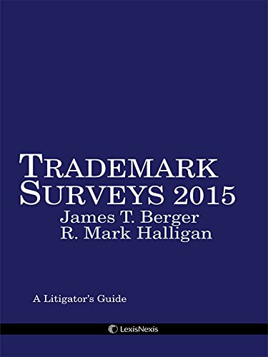 Trademark Surveys: A Litigator's Guide : James T. Berger, R. Mark ...