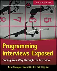 Programming Interviews Exposed: Coding Your Way Through the Interview ...
