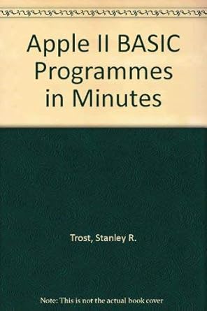 Apple II BASIC programs in minutes: Stanley R. Trost: 9780895881212 ...