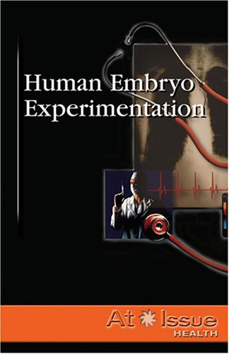 Amazon.com: Human Embryo Experimentation (At Issue Health ...