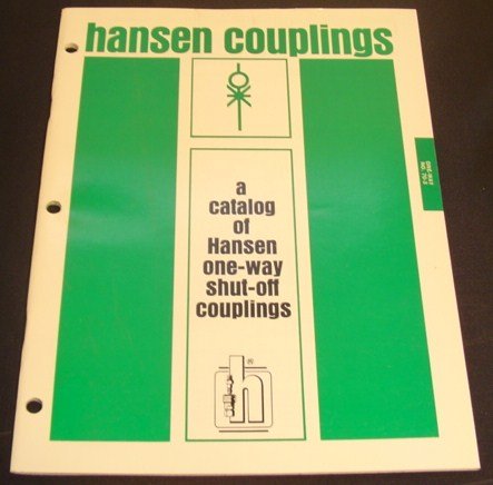 Hanson Couplings: A Catalog of Hansen One-way Shut-off Couplings: The ...