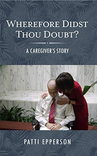 Amazon.com: Wherefore Didst Thou Doubt?: A Caregiver's Story eBook ...