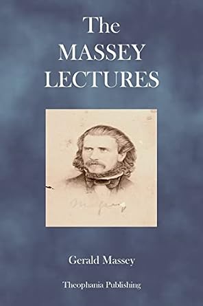 The Massey Lectures: Massey, Gerald: 9781470086169: Amazon.com: Books