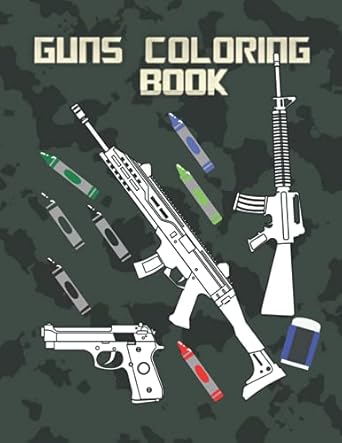 Guns Coloring Book: Adult and Kid Pistols Rifles: Connor, K.J ...
