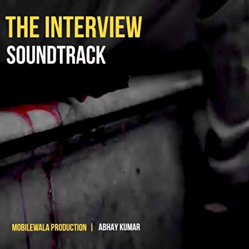 Amazon.com: The Interview (Official motion picture soundtrack) : Abhay Kumar: Digital Music