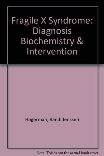 Fragile X Syndrome: Diagnosis Biochemistry & Intervention ...