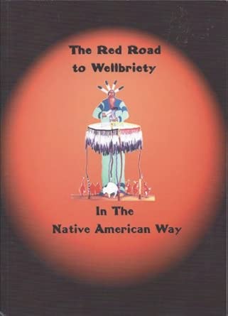 Amazon.com: The Red Road to Wellbriety: In The Native American Way ...