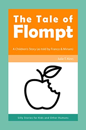 The Tale of Flompt: A Children's Story as told by Franco & Miriam ...