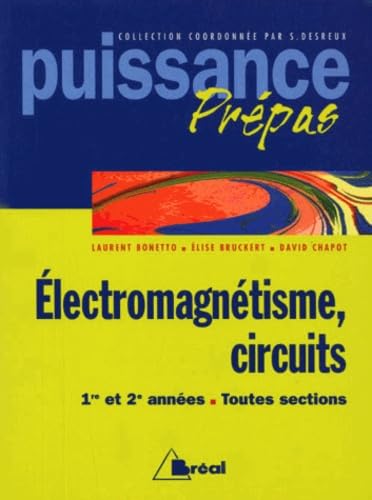 Electromagnetisme, Circuits : Desreux, Sébastien, Bonetto, Laurent ...