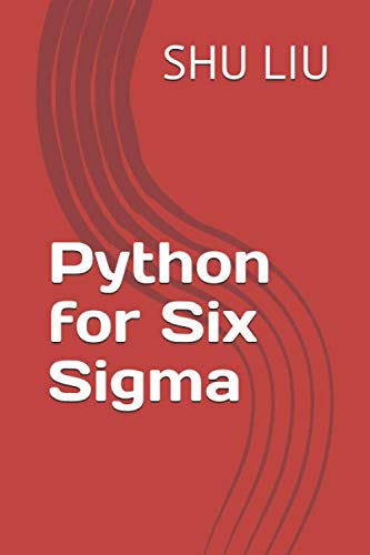 Python for Six Sigma: 9781653888245: Computer Science Books @ Amazon.com
