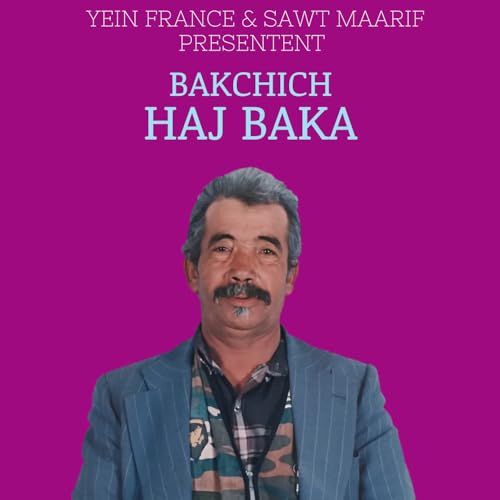 Play Achwaf by Bakchich Haj Baka on Amazon Music Unlimited