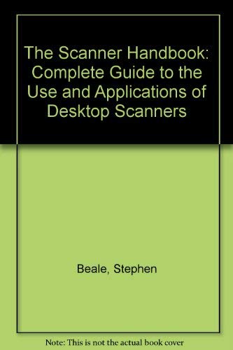 Buy The Scanner Handbook: Complete Guide to the Use and Applications of ...