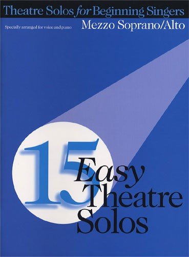 15 EASY THEATRE SOLOS MEZZO SOPRANO/ALTO PVG : Various: Amazon.co.uk: Books