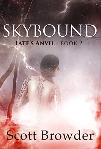 Skybound: Book Two of Fate's Anvil eBook : Browder, Scott, Witten ...