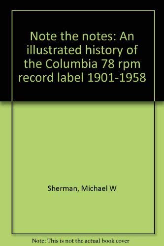 Note The Notes: An Illustrated History of the Columbia Record Label ...
