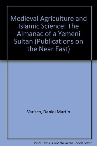 Medieval Agriculture and Islamic Science: The Almanac of a Yemeni ...