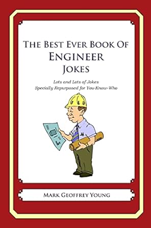 The Best Ever Book of Engineer Jokes: Lots and Lots of Jokes Specially ...
