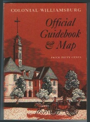 Colonial Williamsburg Official Guidebook & Map: Colonial Williamsburg ...