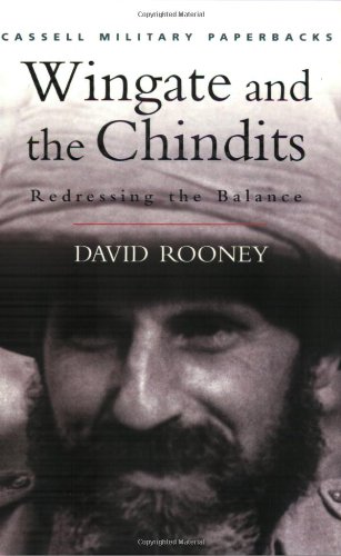 Wingate and the Chindits : Redressing the Balance: Rooney, David ...