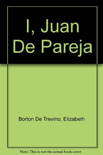 I, Juan De Pareja: Borton De Trevino, Elizabeth: Amazon.com: Books