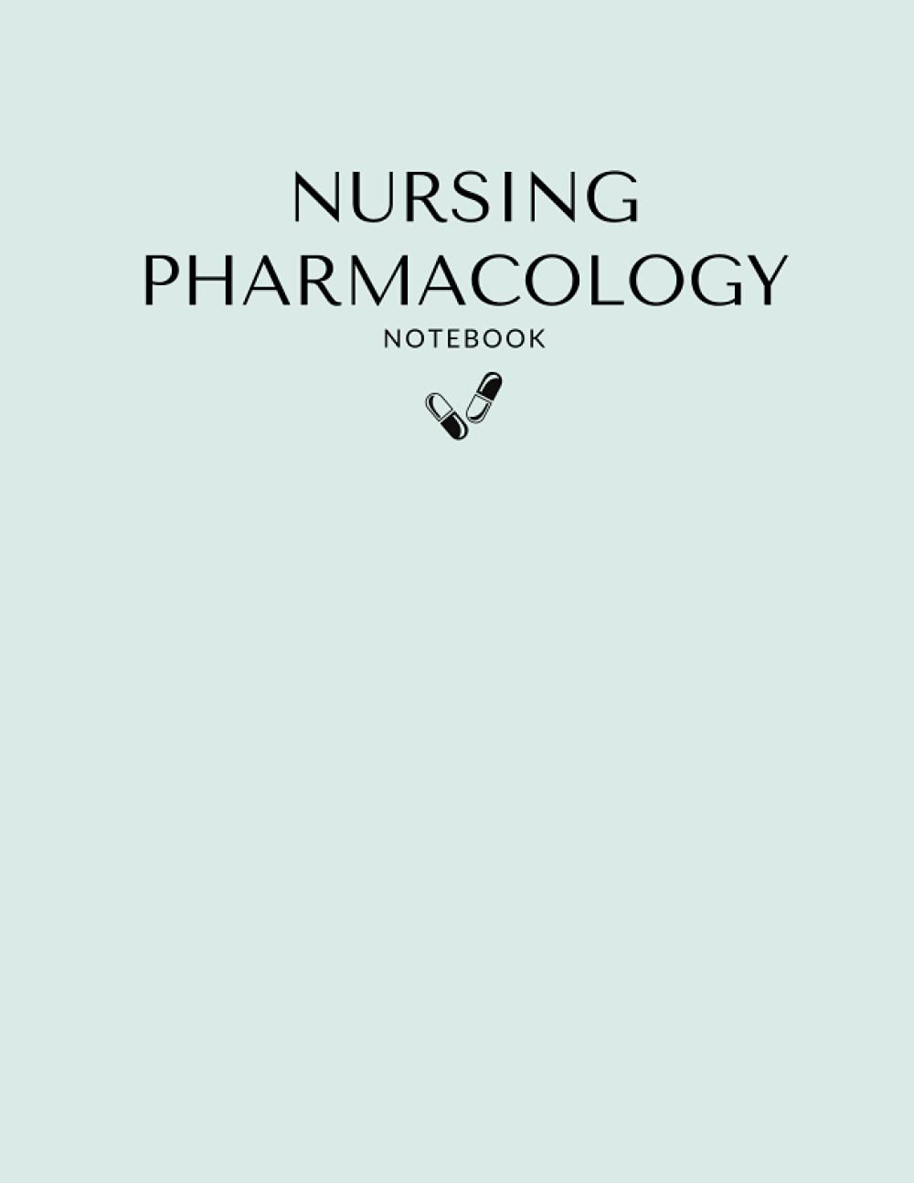 Nursing Pharmacology Blank Medication Template Notebook: Perfect Note ...