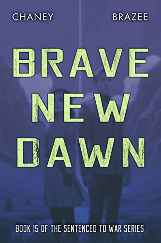 Brave New Dawn (Sentenced to War Book 15) eBook : Chaney, J.N., Brazee ...